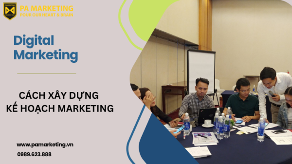 CÁCH XÂY DỰNG KẾ HOẠCH MARKETING - PA Marketing